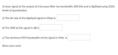 Solved A Sonar Signal At The Output Of A Low Pass Filter Has Chegg