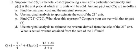 Solved 11 Suppose That C X Is The Total Cost Of Producing