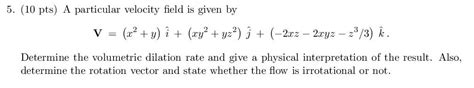 Solved 5 10 Pts A Particular Velocity Field Is Given By Chegg Com