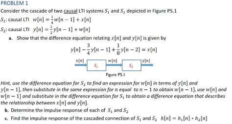 Solved PROBLEM Consider The Cascade Of Two Causal LTI Chegg Com