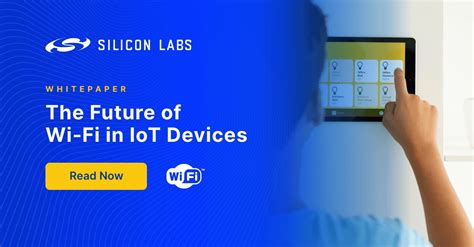 Silicon Labs On Linkedin The Future Of Wi Fi In Low Power Iot Devices Silicon Labs