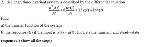 Solved 2 A Linear Time Invariant System Is Described By Chegg Com