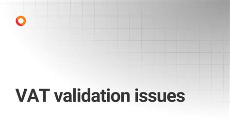 Vat Validation Issues Kore