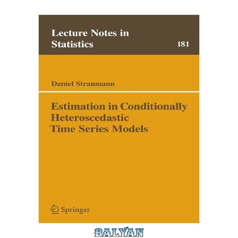 دانلود کتاب Estimation In Conditionally Heteroscedastic Time Series Models بلیان
