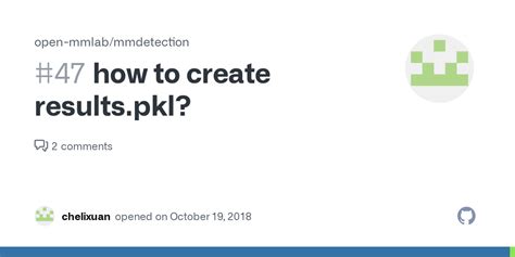 how to create results pkl · issue 47 · open mmlab mmdetection · github