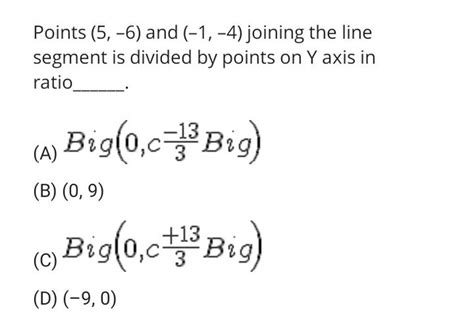 points 5 −6 and −1 −4 joining the line segment is divided by points o