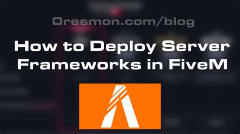 How To Deploy Server Frameworks In Fivem 0resmon