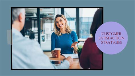 Managing Customer Satisfaction Best Practices And Strategies