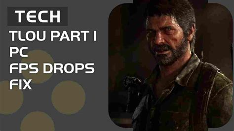 The Last Of Us PC FPS Drops How To Fix Frame Rate Stuttering