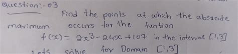 Solved Question 03 Find The Points At Which The Absioute