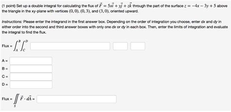 Solved Set Up A Double Integral For Calculating The Flux Of