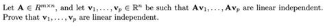 solved let a∈rm×n and let v1 … vp∈rn be such that av1 … avp
