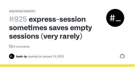 Express Session Sometimes Saves Empty Sessions Very Rarely · Issue