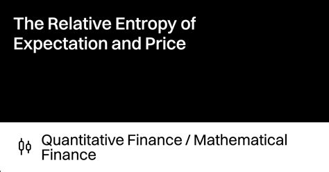 The Relative Entropy Of Expectation And Price