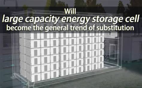 Will Large Capacity Energy Storage Cell Become The General Trend Of Su Tycorun