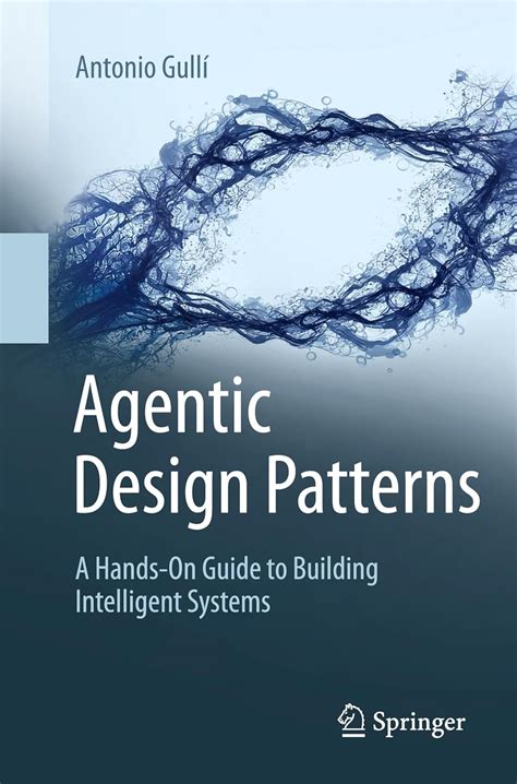 Agentic Design Patterns A Hands On Guide To Building Intelligent