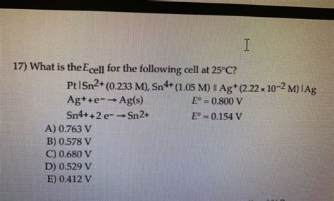 Solved 17 What Is The Ecell For The Following Cell At 25°c