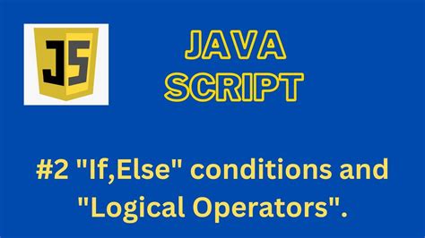 If Else Condition And Logical Operators Youtube