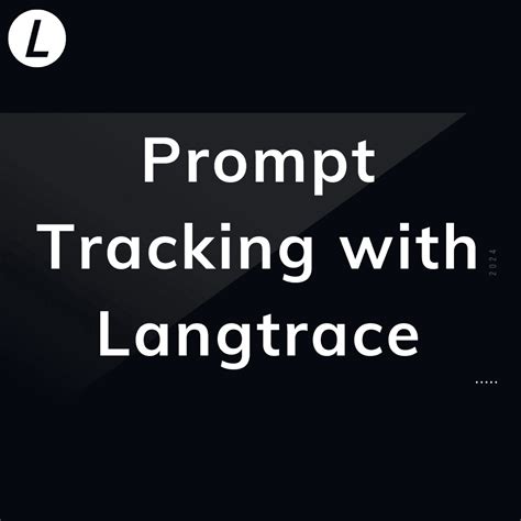 Track Prompts In Your Traces With Langtrace Langtrace