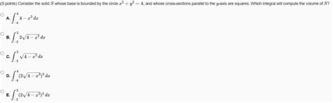 solved 5 points consider the solid s whose base is bounded