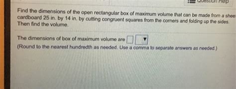 Solved Find The Dimensions Of The Open Rectangular Box Of Chegg