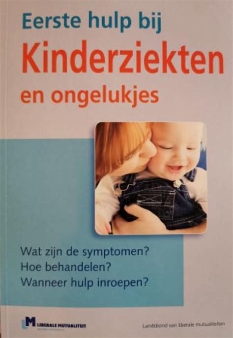 Eerste Hulp Bij Kinderziekten En Ongelukjes 9789043815789 Boeken