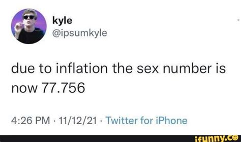 Due To Inflation The Sex Number Is Now PM Twitter For IPhone IFunny