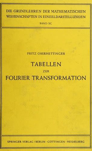 Tabellen Zur Fourier Transformation By Fritz Oberhettinger Open Library