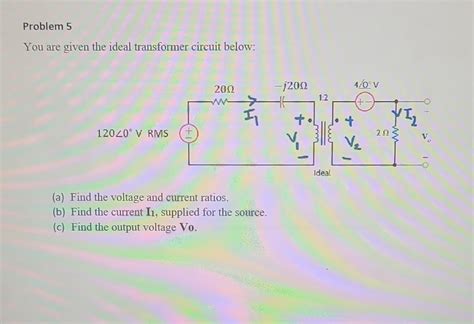 [solved] you are given the ideal transformer circuit b