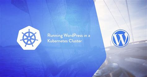 I Just Launched Wordpress And Mysql On Kubernetes In 11 Minutes By Sinxloud Datadriveninvestor