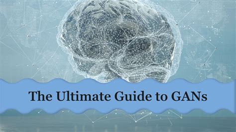 Generative Adversarial Networks Gans A Comprehensive Guide