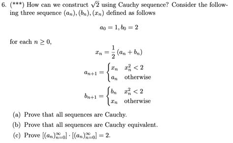 Solved 6 How Can We Construct 2 Using Cauchy Sequence Consider The Follow Ing Three