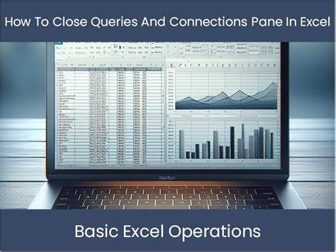 Excel Tutorial How To Close Queries And Connections Pane In Excel