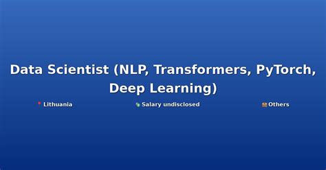 data scientist nlp transformers pytorch deep learning at