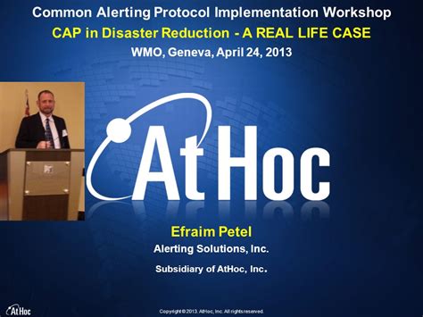 Copyright © Athoc Inc All Rights Reserved Common Alerting Protocol Implementation Workshop