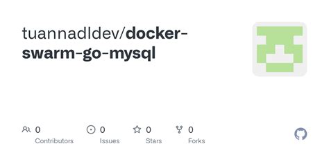 Github Tuannadldevdocker Swarm Go Mysql