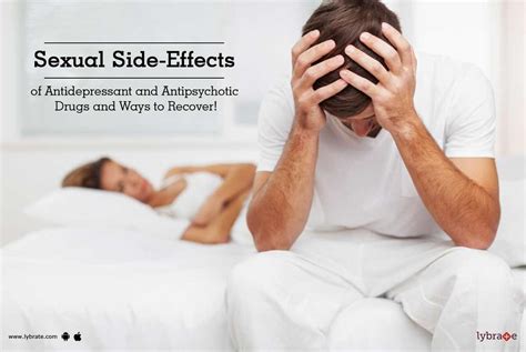 Sexual Side Effects Of Antidepressant And Antipsychotic Drugs And Ways