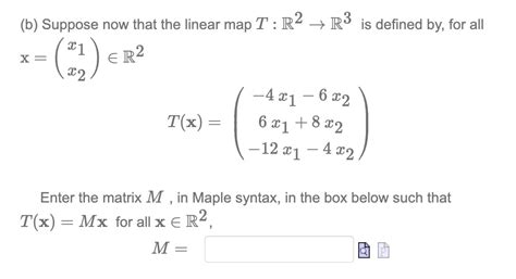 Solved (b) Suppose now that the linear map T:R2→R3 is | Chegg.com