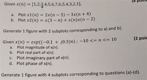 Solved 18 Point Given Xn 1234567654321 A