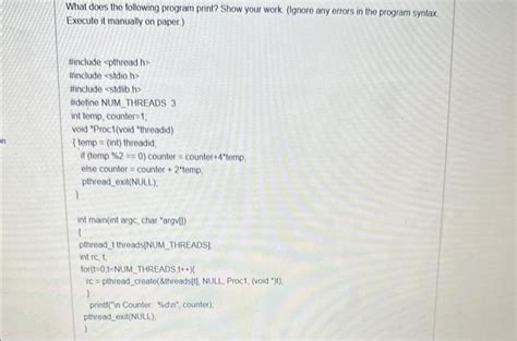 Solved What Does The Following Program Print Show Your
