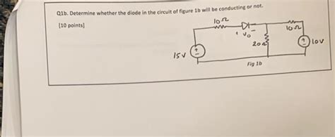 Solved Q B Determine Whether The Diode In The Circuit Of Chegg Com
