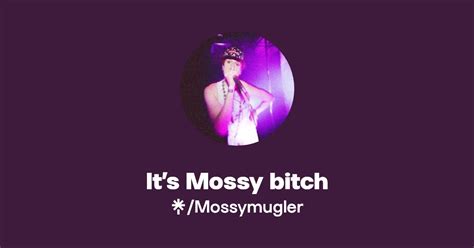 Its Mossy Bitch Twitter Linktree
