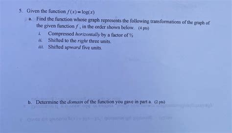 solved 5 given the function f x log x a find the