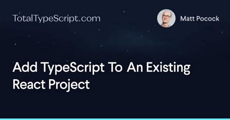 james star on linkedin add typescript to an existing react project
