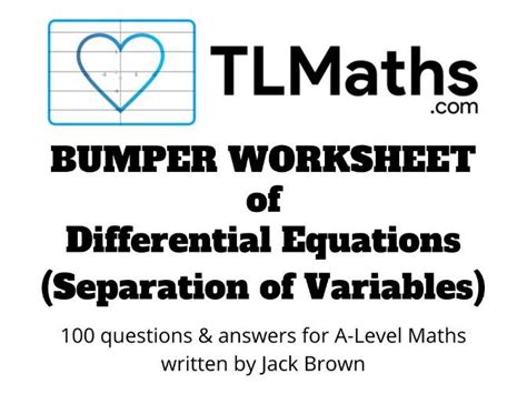 Tlmaths Bumper Worksheet Of Differential Equations Separation Of Variables Teaching Resources
