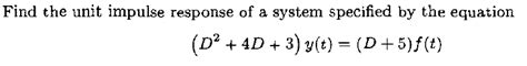 Solved Find The Unit Impulse Response Of A System Specified Chegg