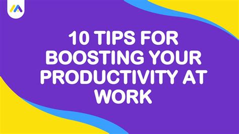 10 Tips For Boosting Your Productivity At Work