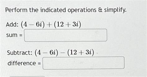 Solved Perform The Indicated Operations Simplify Add Chegg