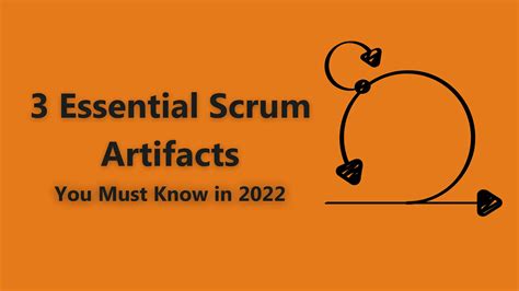 The 3 Essential Scrum Artifacts You Must Know In 2022