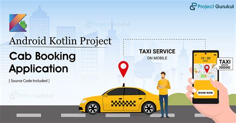 android kotlin project cab booking application project gurukul